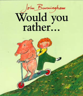 Would You Rather? by John Burningham | Waterstones